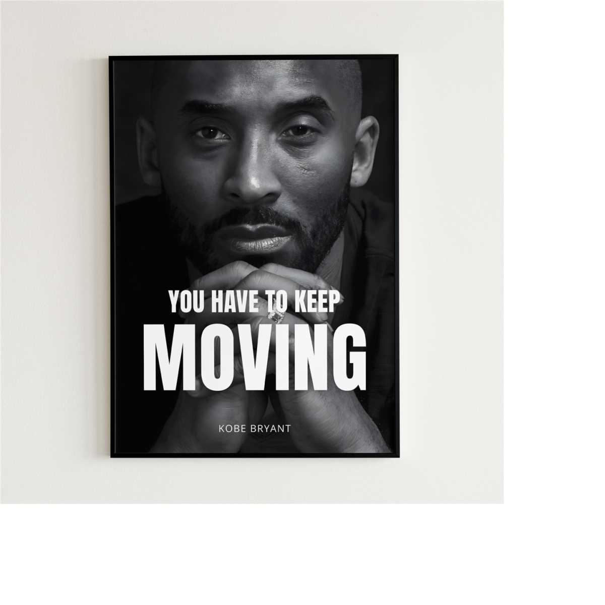 Kobe Bryant Poster, Inspirational Quote, Keep Moving, NBA Po | Inspire ...