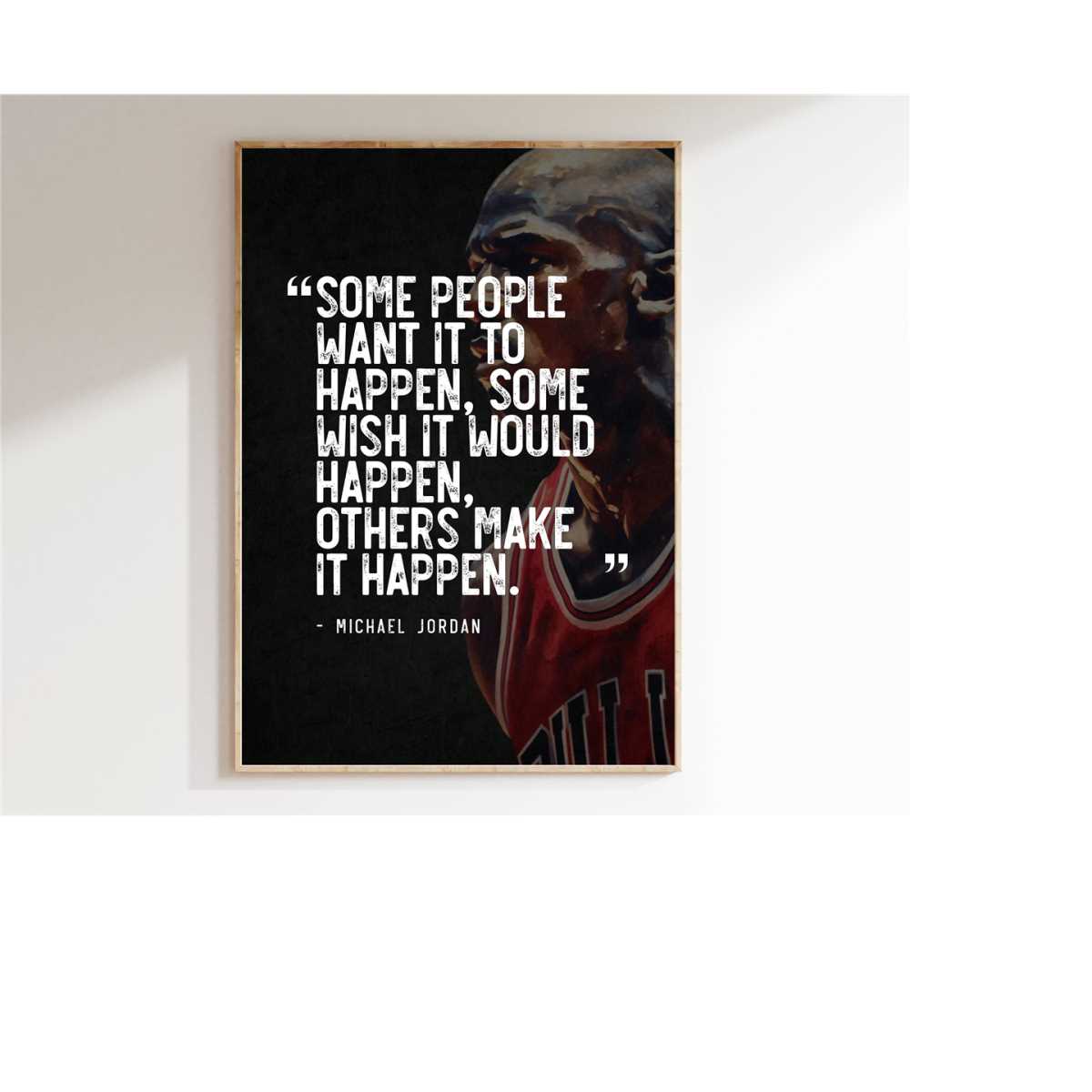 Michael Jordan Inspirational Quote 'Make it happen.', Motiva | Inspire ...
