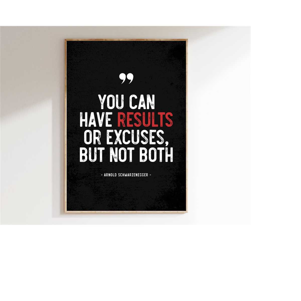 Motivational Quote Poster | Results or Excuses | Arnold Schw | Inspire ...