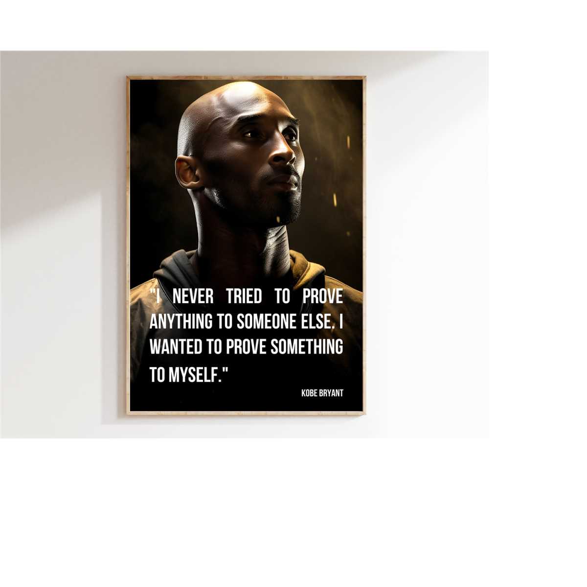 Kobe Bryant Inspirational Quote 'Prove to Yourself', Motivat | Inspire ...