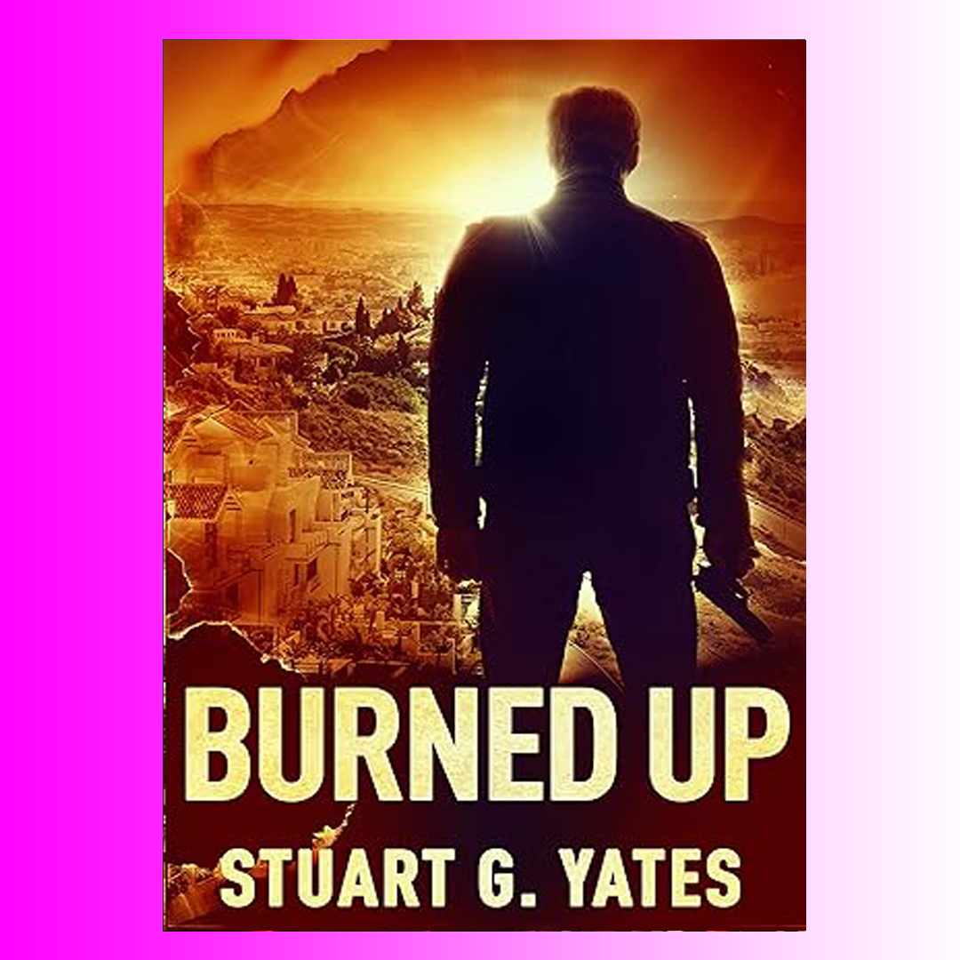 Burned Up (Ryan Chaise Book 1) by Stuart G. Yates (Author) - Inspire Uplift