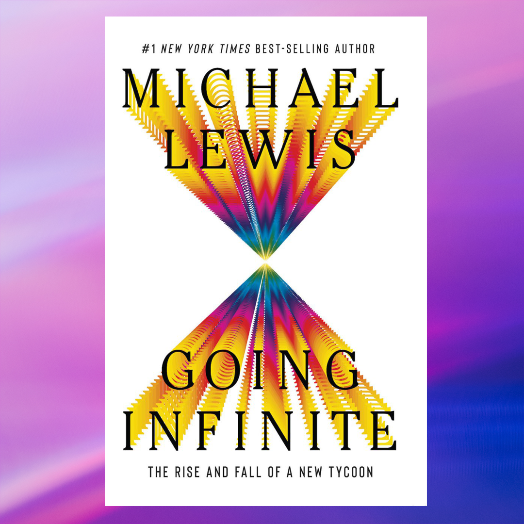 Going Infinite: The Rise and Fall of a New Tycoon,by Michael | Inspire ...