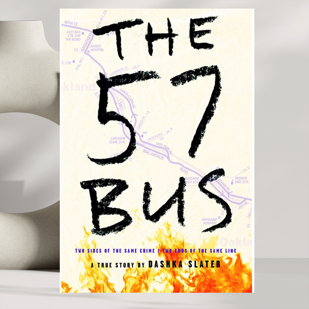 The 57 Bus: A True Story of Two Teenagers and the Crime That | Inspire ...