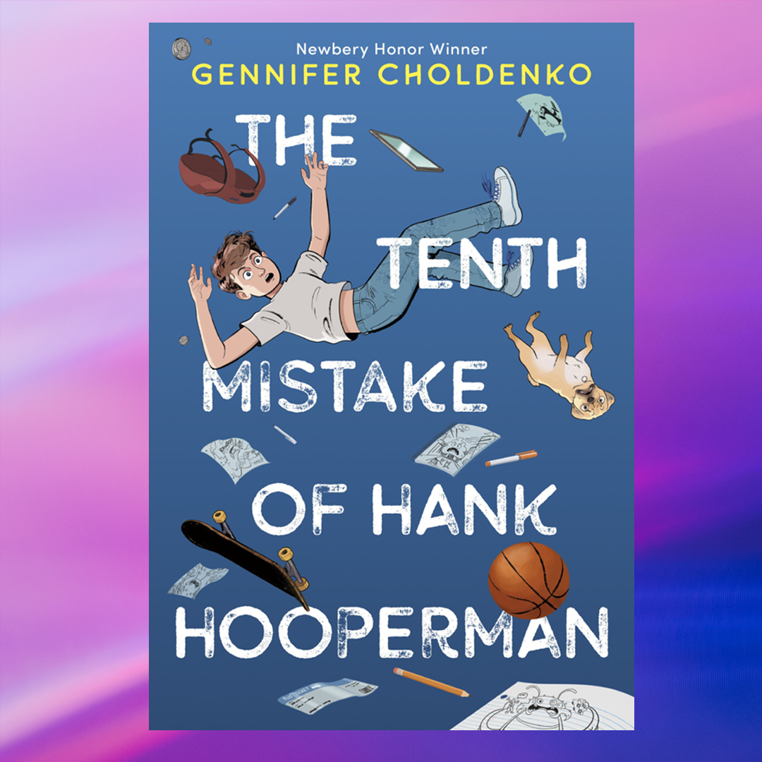 The Tenth Mistake of Hank Hooperman,by Gennifer Choldenko,PD | Inspire ...