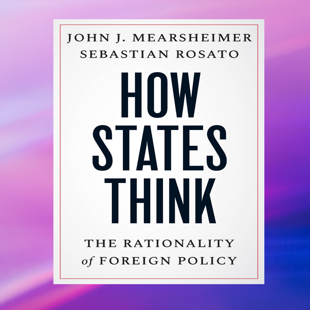 How States Think, by John J. Mearsheimer | Inspire Uplift