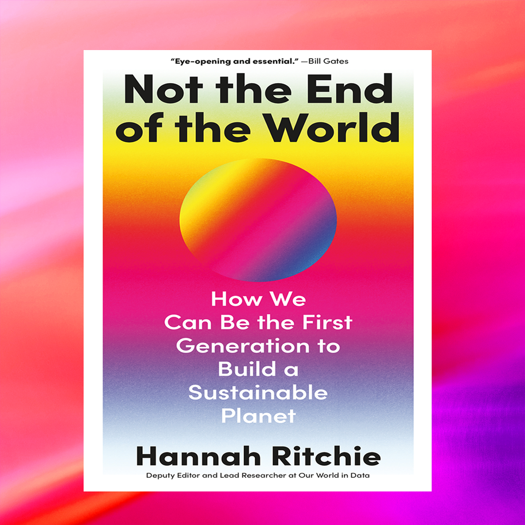 Not the End of the World,by Hannah Ritchie Author | Inspire Uplift