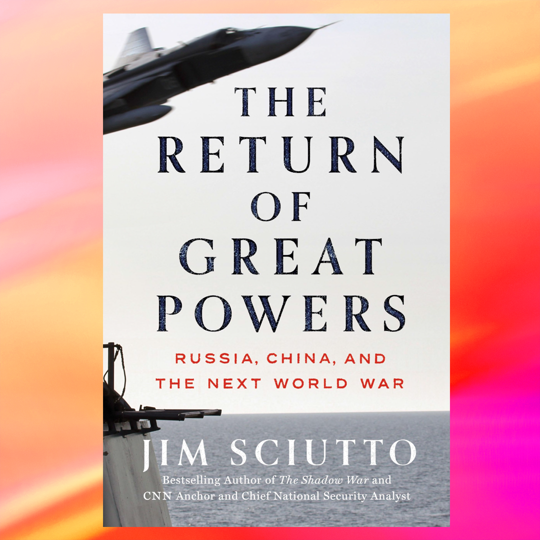The Return of Great Powers: Russia, China, and the Next Worl | Inspire ...