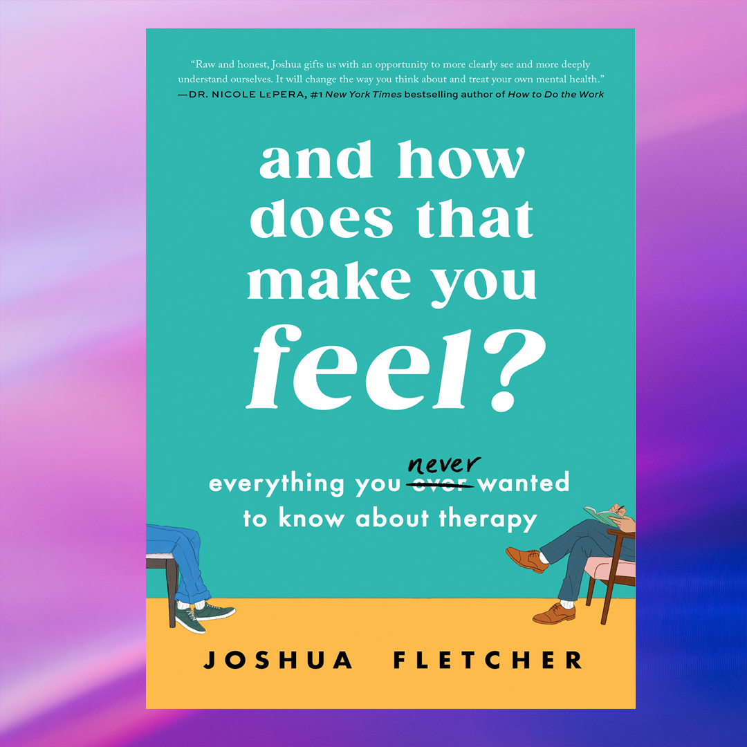 And How Does That Make You Feel: Everything You ever Wanted | Inspire ...