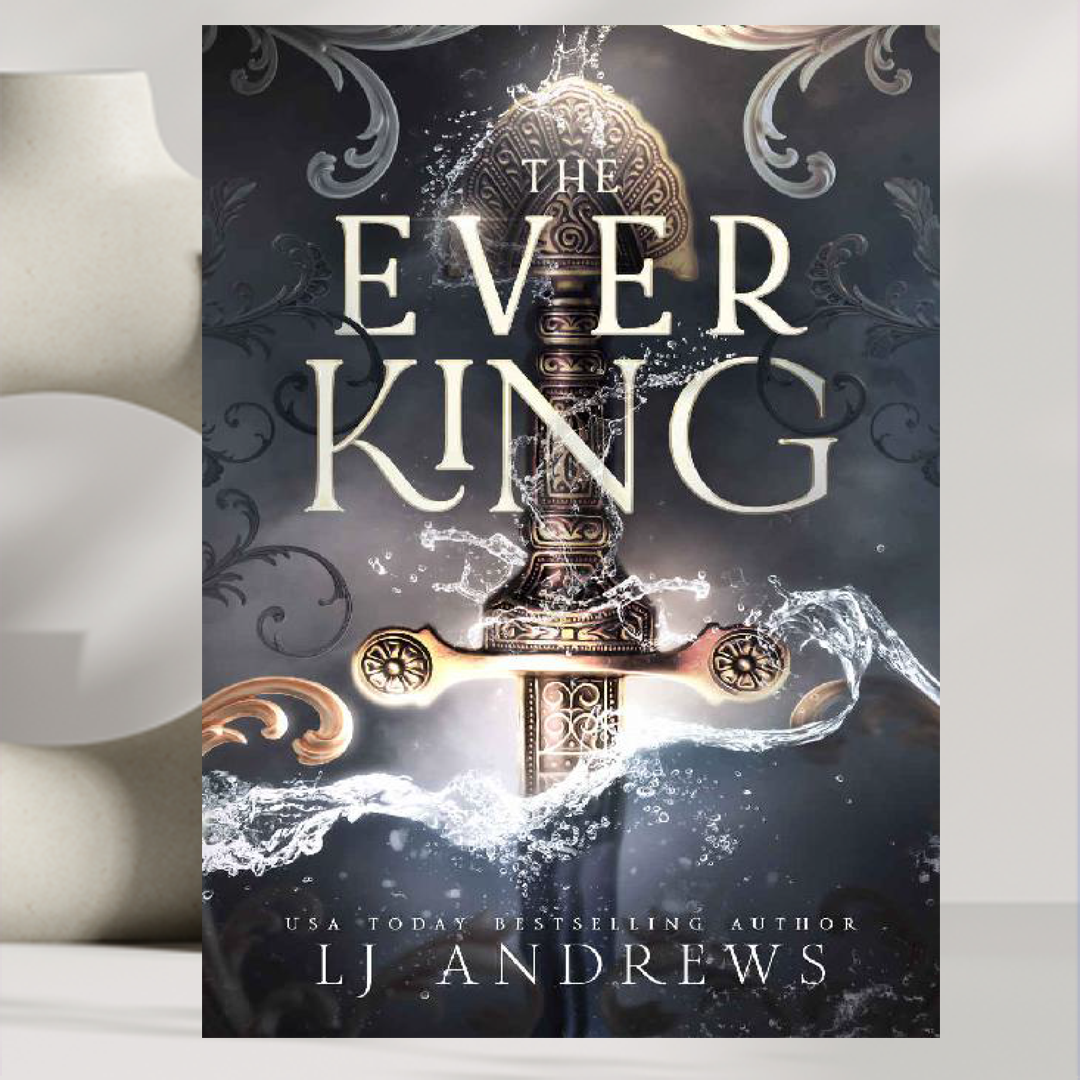 The Ever King / by LJ Andrews,Digital Products | Inspire Uplift