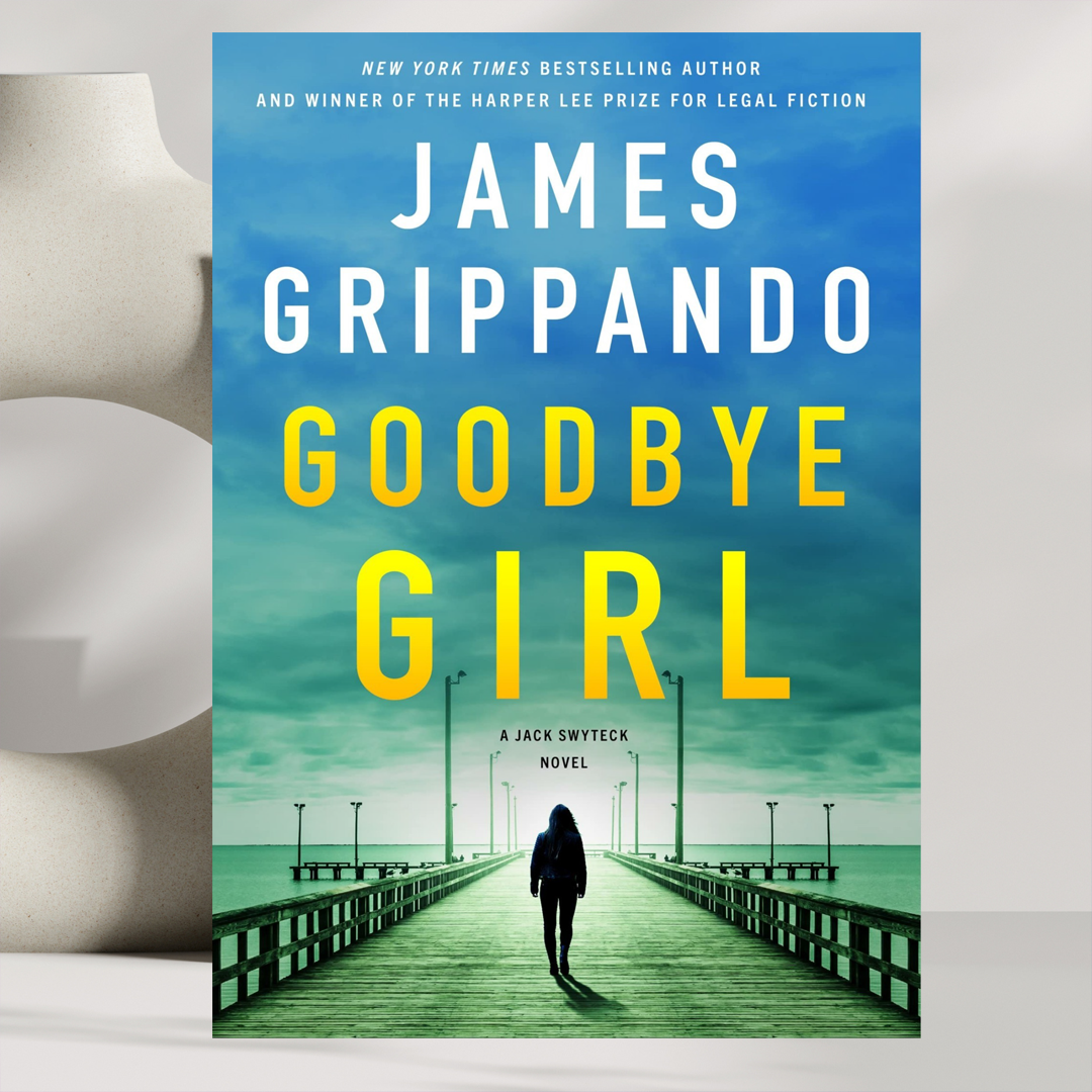 Goodbye Girl by James Grippando | Inspire Uplift