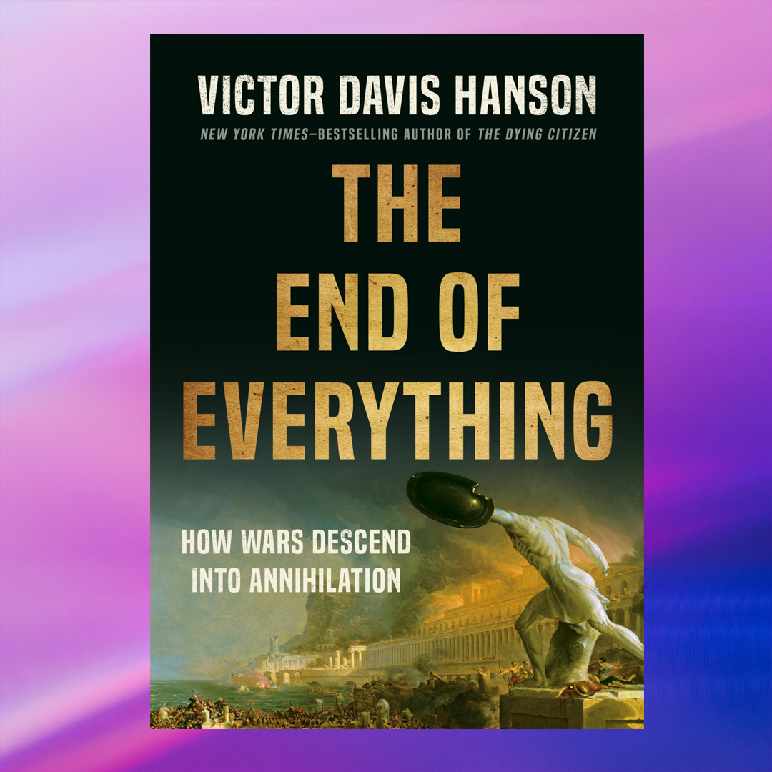 The End of Everything: How Wars Descend into Annihilation by | Inspire ...