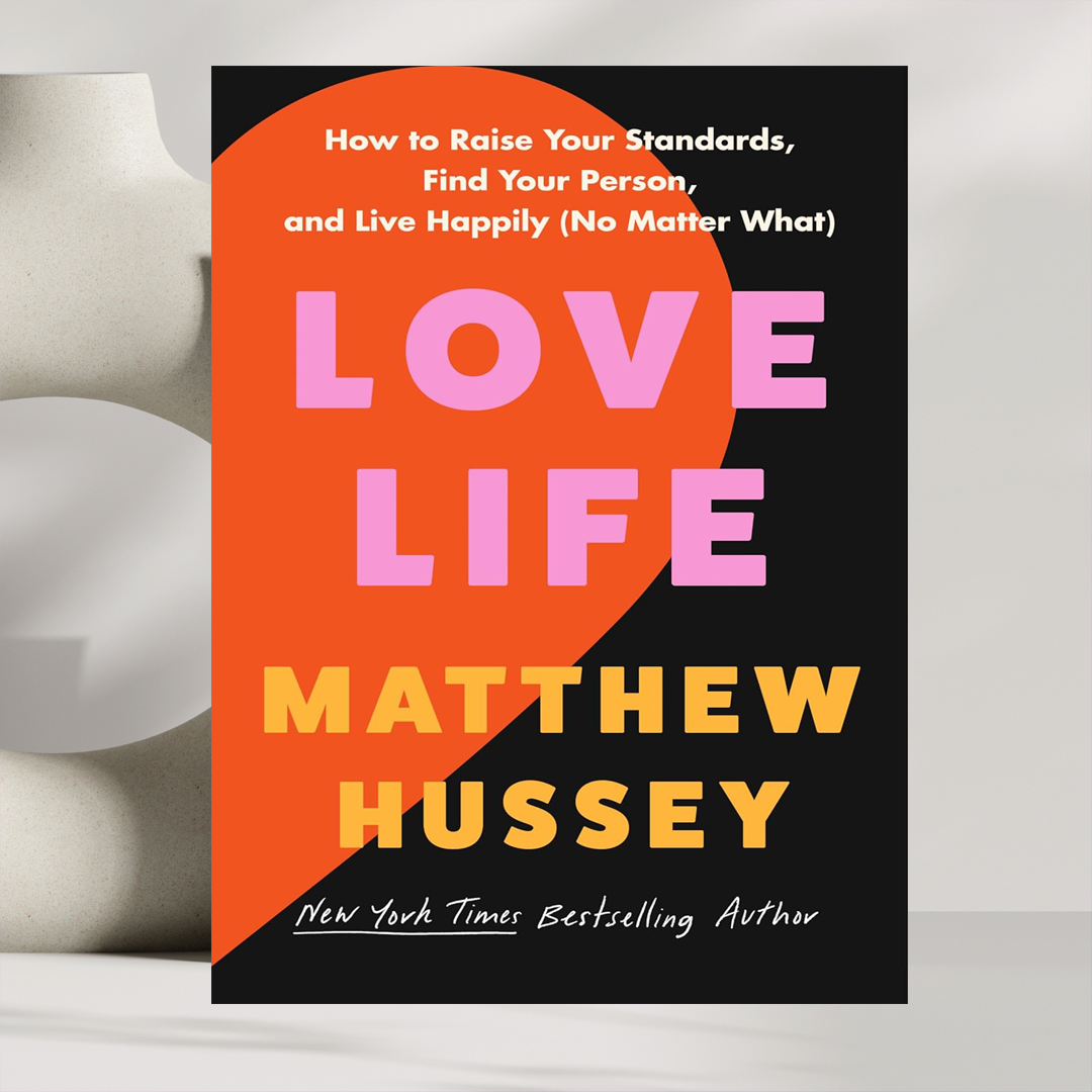 Love Life: How to Raise Your Standards, Find Your Person, an | Inspire ...