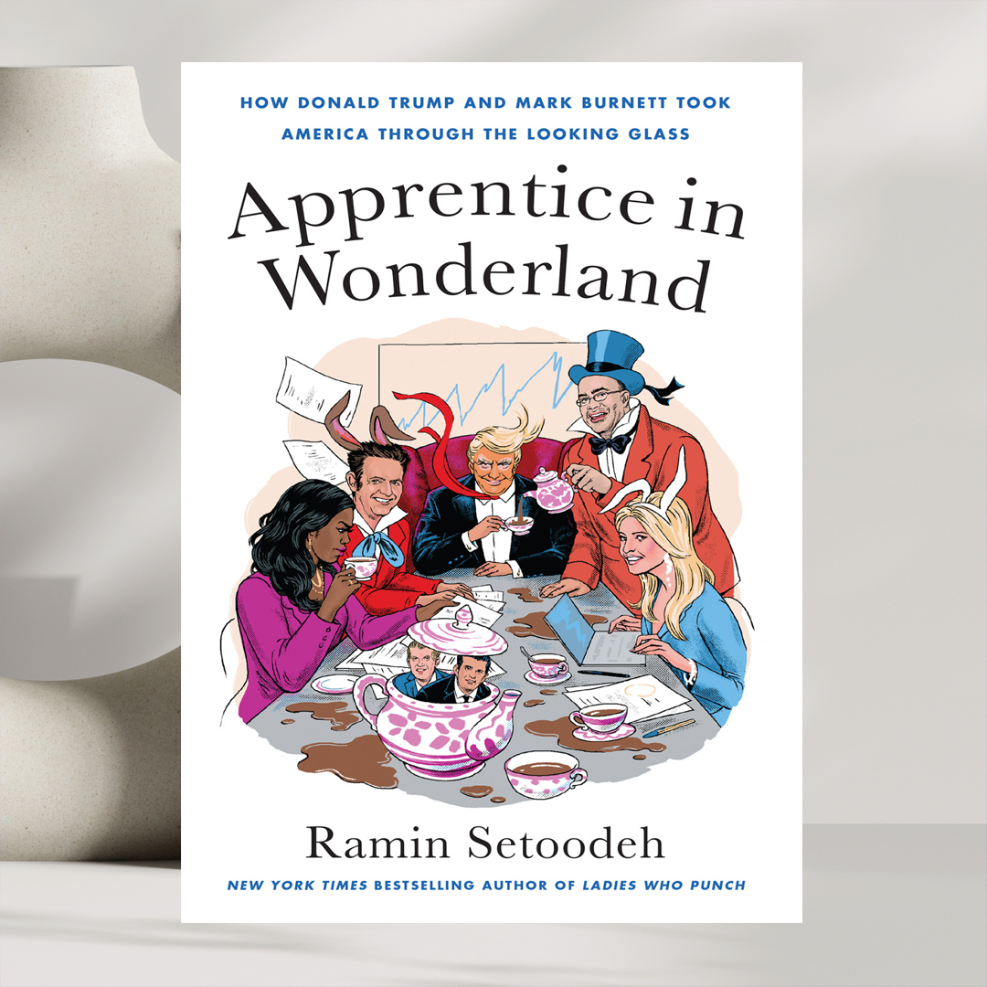 Apprentice in Wonderland: How Donald Trump and Mark Burnett | Inspire ...