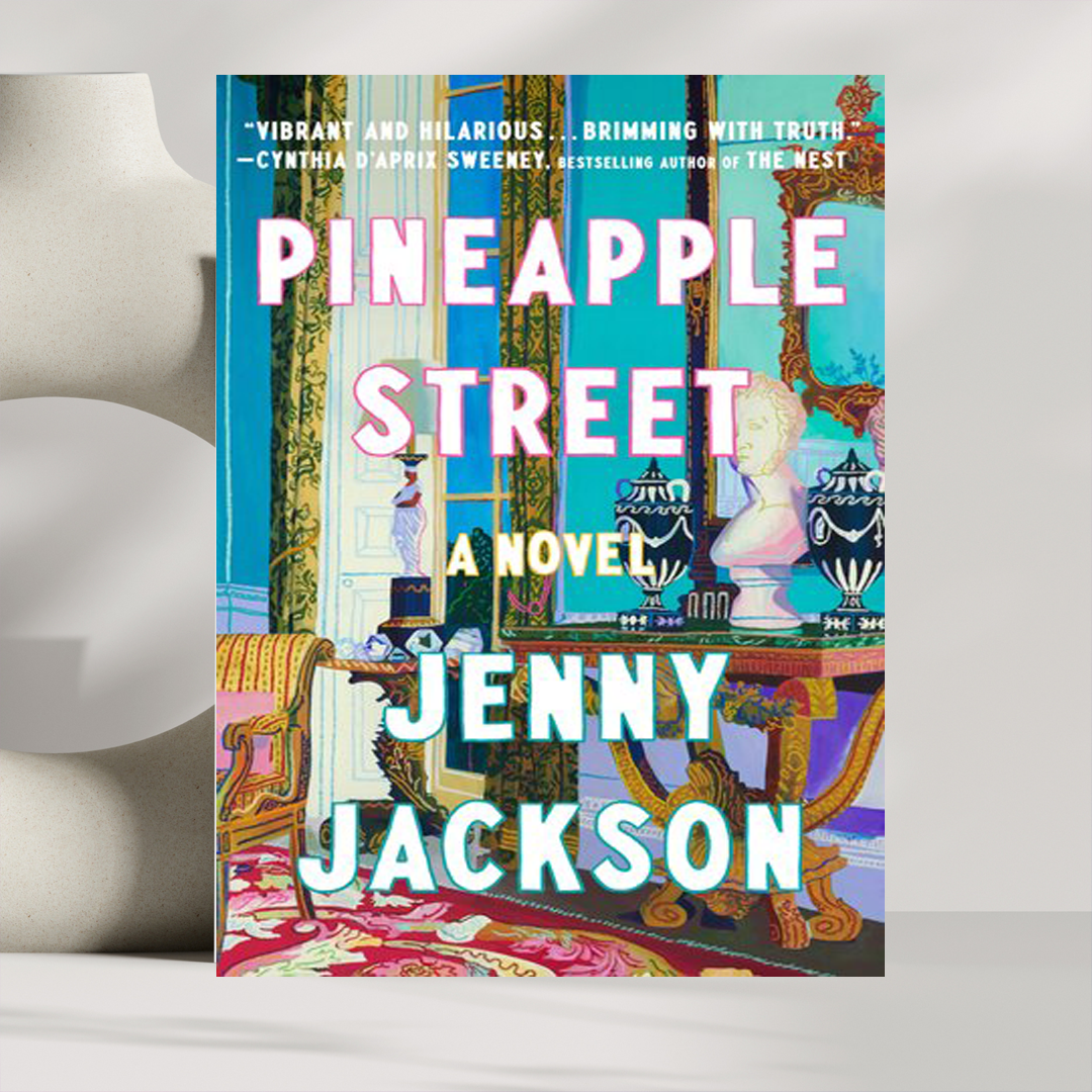 Pineapple Street by Jenny Jackson. | Inspire Uplift