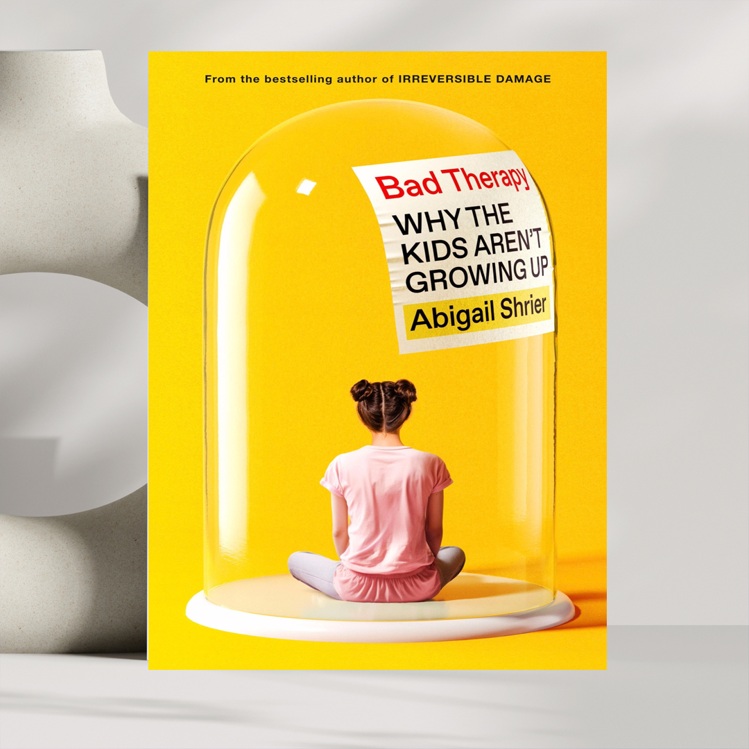 Bad Therapy by Abigail Shrier | Inspire Uplift