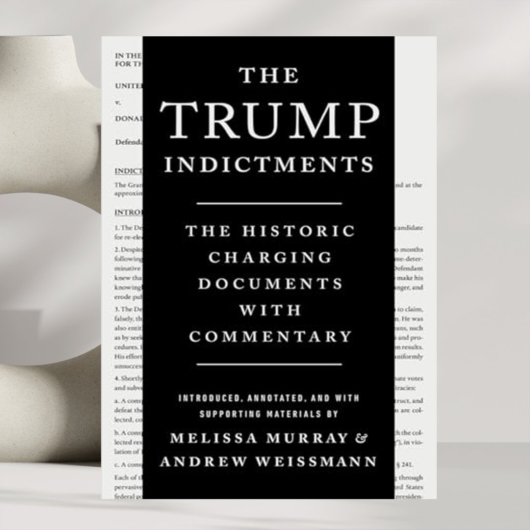 The Trump Indictments: The Historic Charging Documents with | Inspire ...