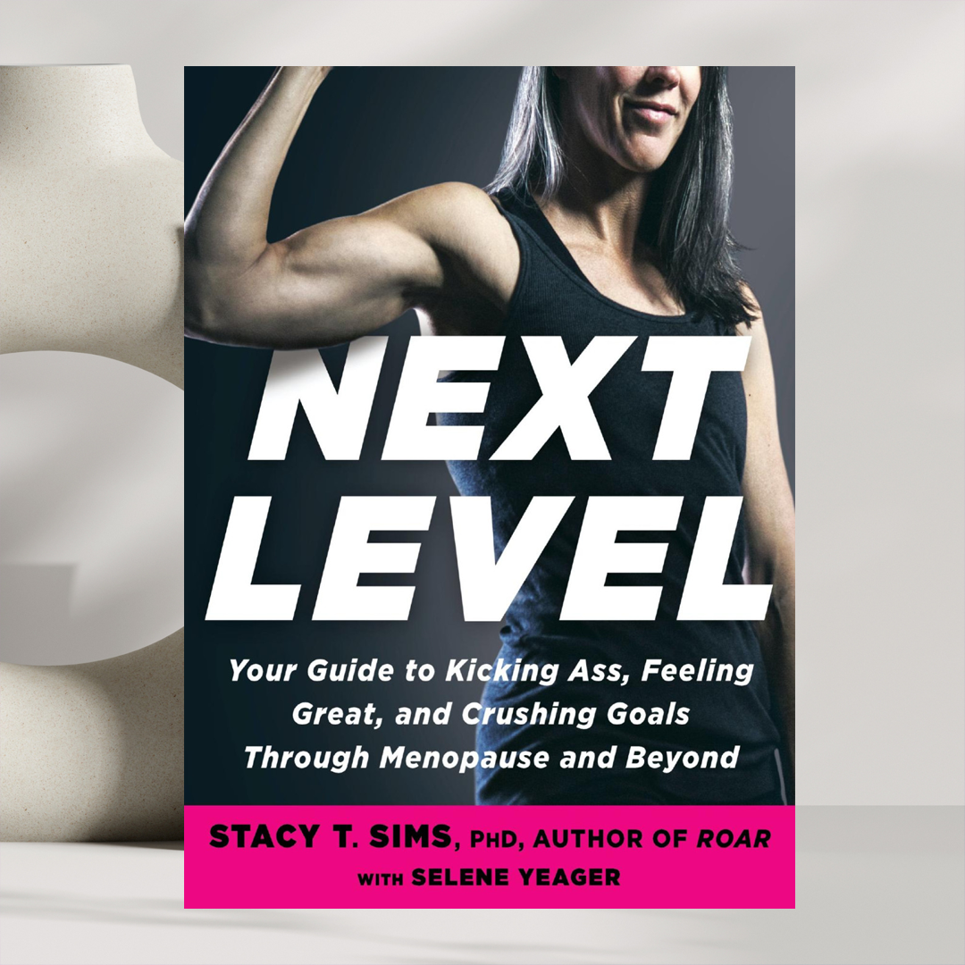 Next Level by Stacy T. Sims PhD - Inspire Uplift