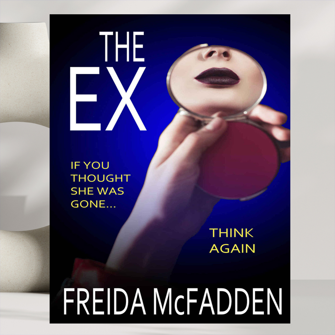 The Ex by Freida McFadden | Inspire Uplift