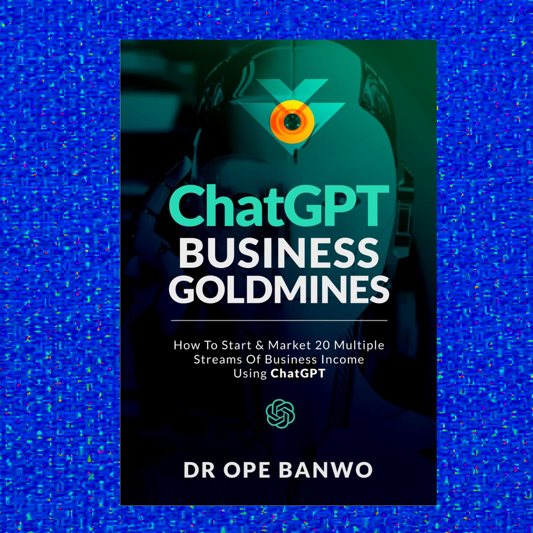 ChatGPT Business Goldmines by Dr. Ope Banwo ,Edition Languag | Inspire ...