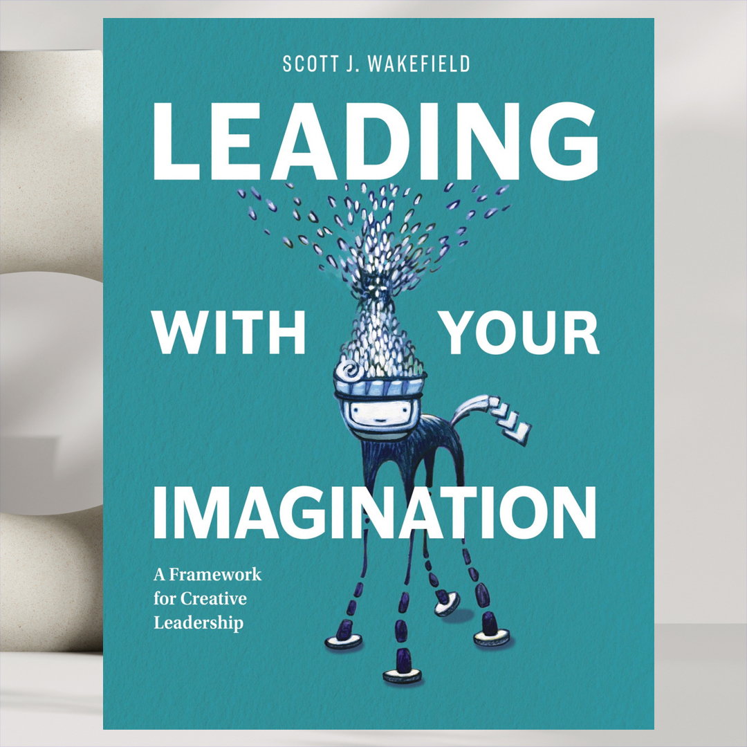 Leading With Your Imagination: A Framework for Creative Lead | Inspire ...