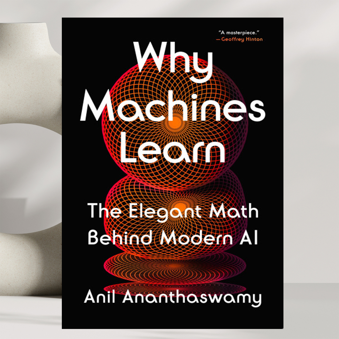 Why Machines Learn: The Elegant Math Behind Modern AI by Ani | Inspire ...
