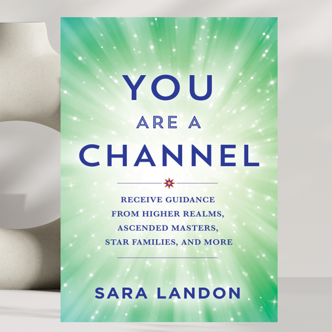 You Are a Channel: Receive Guidance from Higher Realms, Asce | Inspire ...