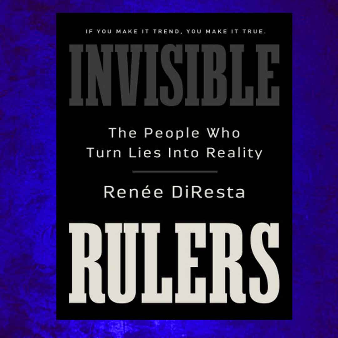 Invisible Rulers: The People Who Turn Lies into Reality,by R | Inspire ...
