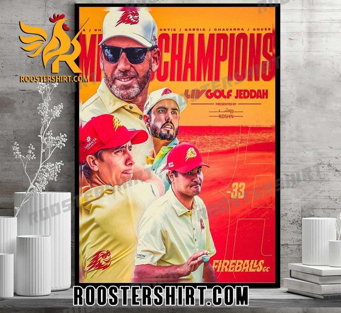 Fireballs GC Champions LIV Golf 2023 In Jeddah Poster Canvas | Inspire ...