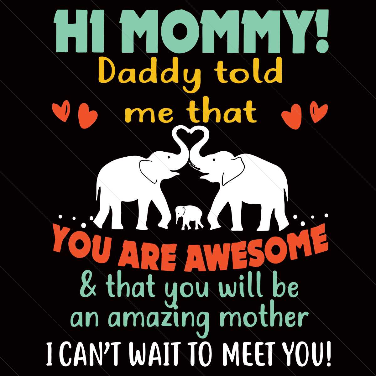 Hi Mommy Daddy Told Me That You Are Awesome Svg, Mothers Day | Inspire ...