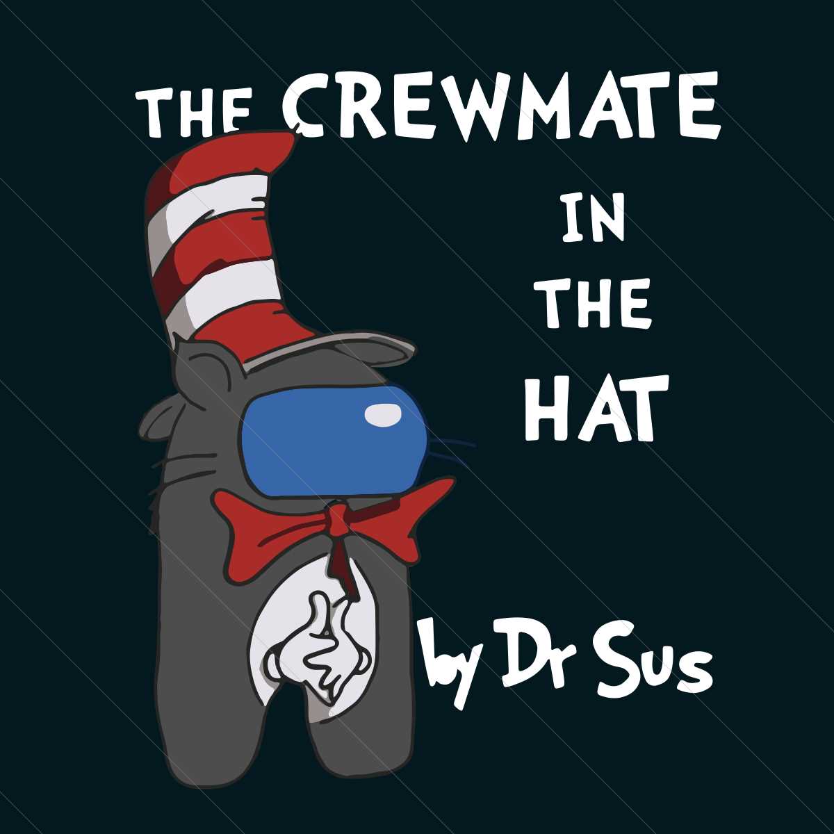 Dr Sus Crewmate In The Hat Svg, Dr Seuss Svg, Among Us Svg, | Inspire ...