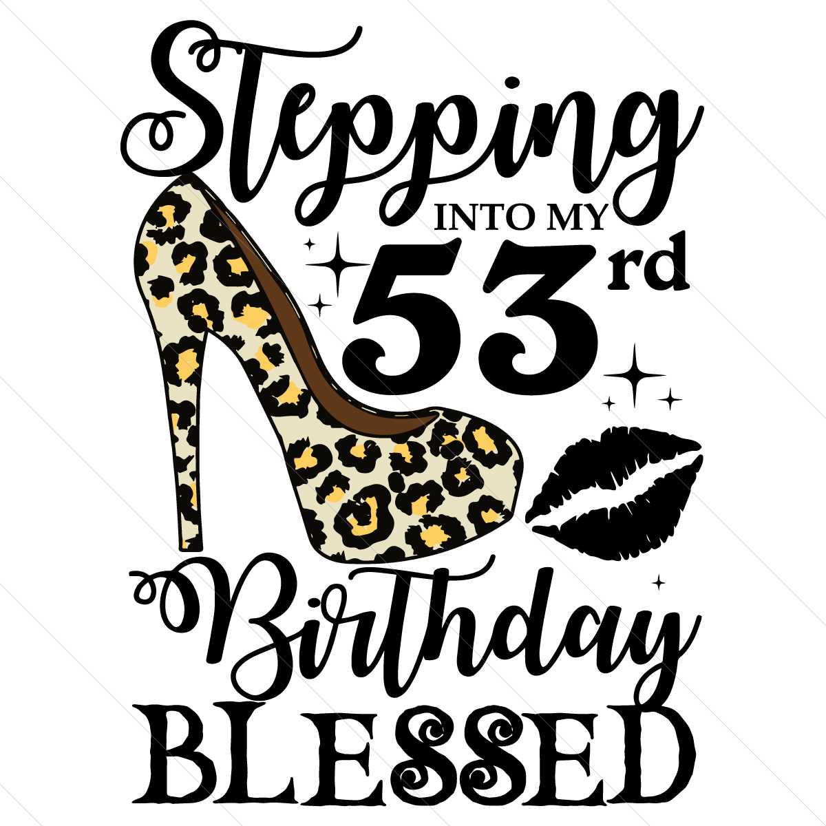 Stepping Into My 53rd Birthday Blessed Svg, Birthday Svg, 53 - Inspire ...