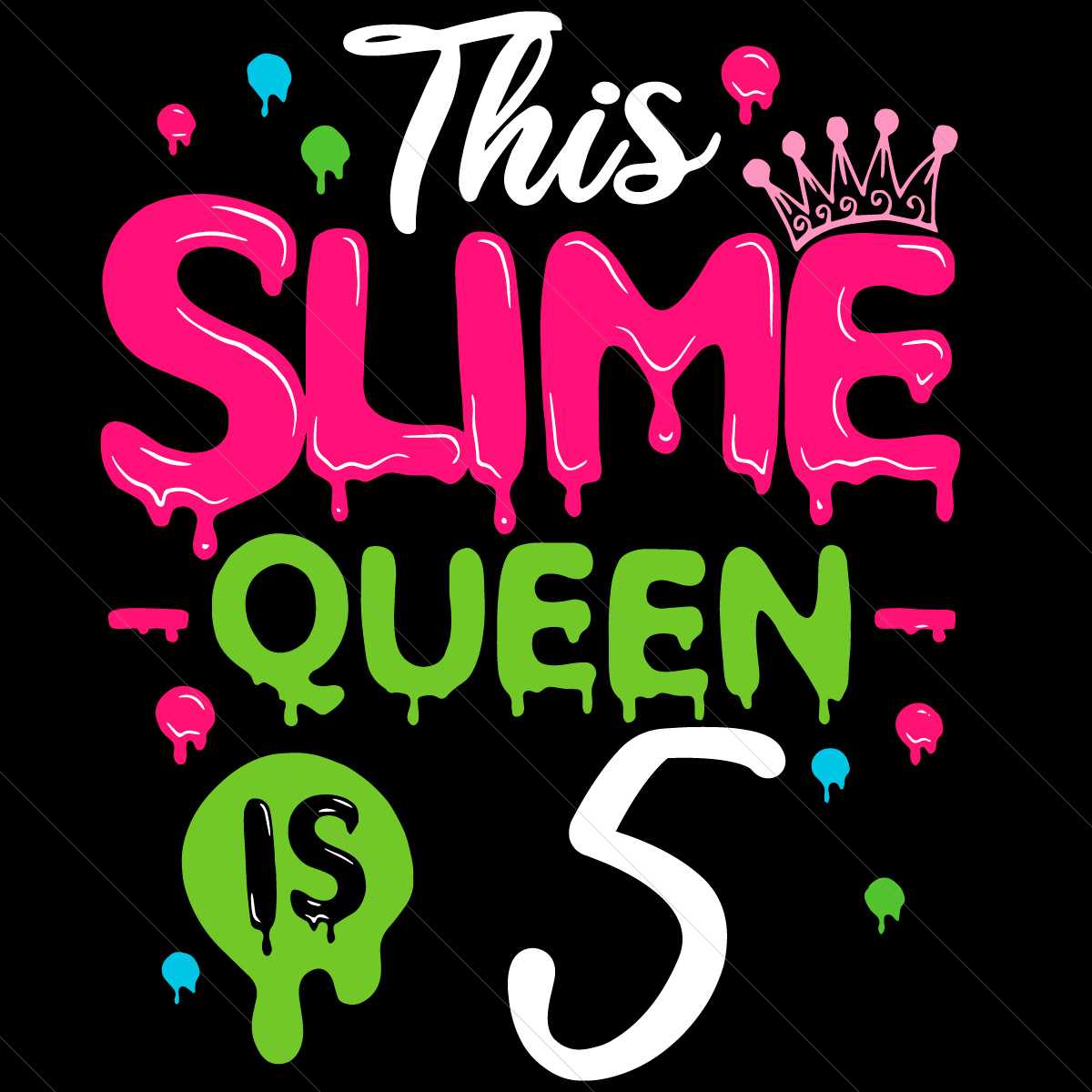 This Slime Queen Is 5 Svg, Birthday Svg, Slime Queen Svg, Bi | Inspire ...