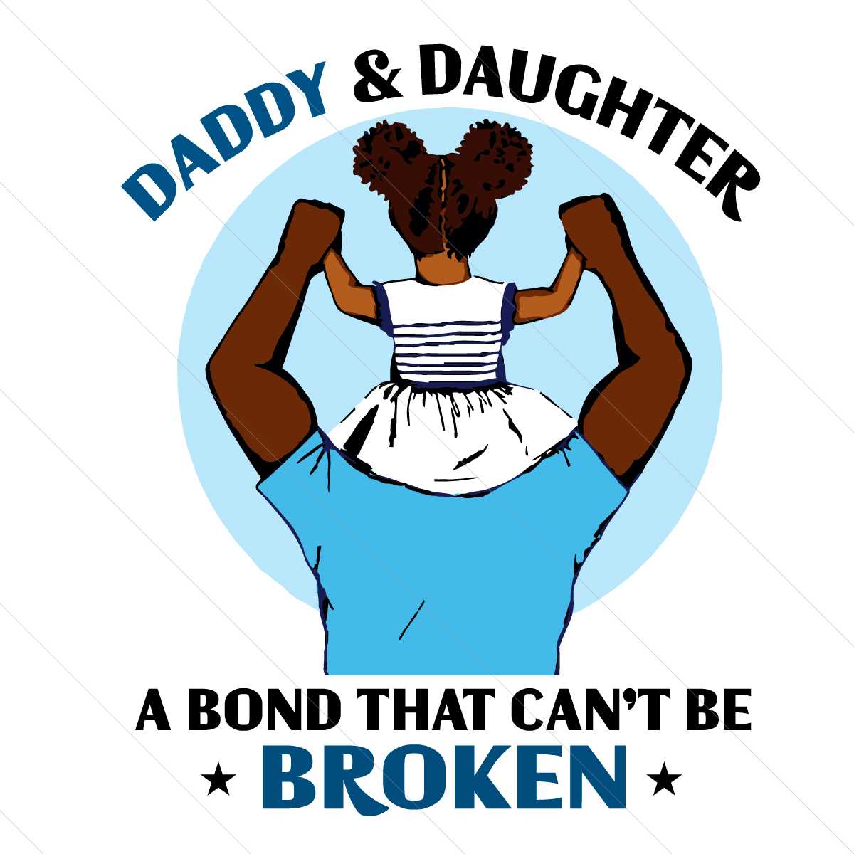 Daddy And Daughter A Bond That Cant Be Broken Svg, Fathers D | Inspire ...