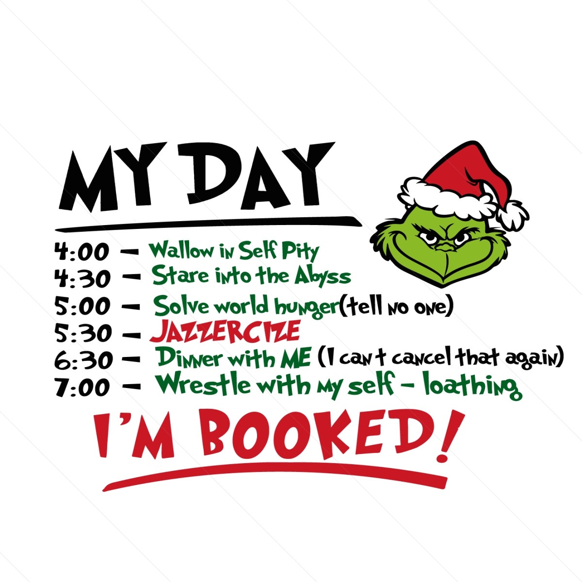 My Day Grinch SVG, Grinch Schedule SVG, Im Booked SVG, Cricu - Inspire ...
