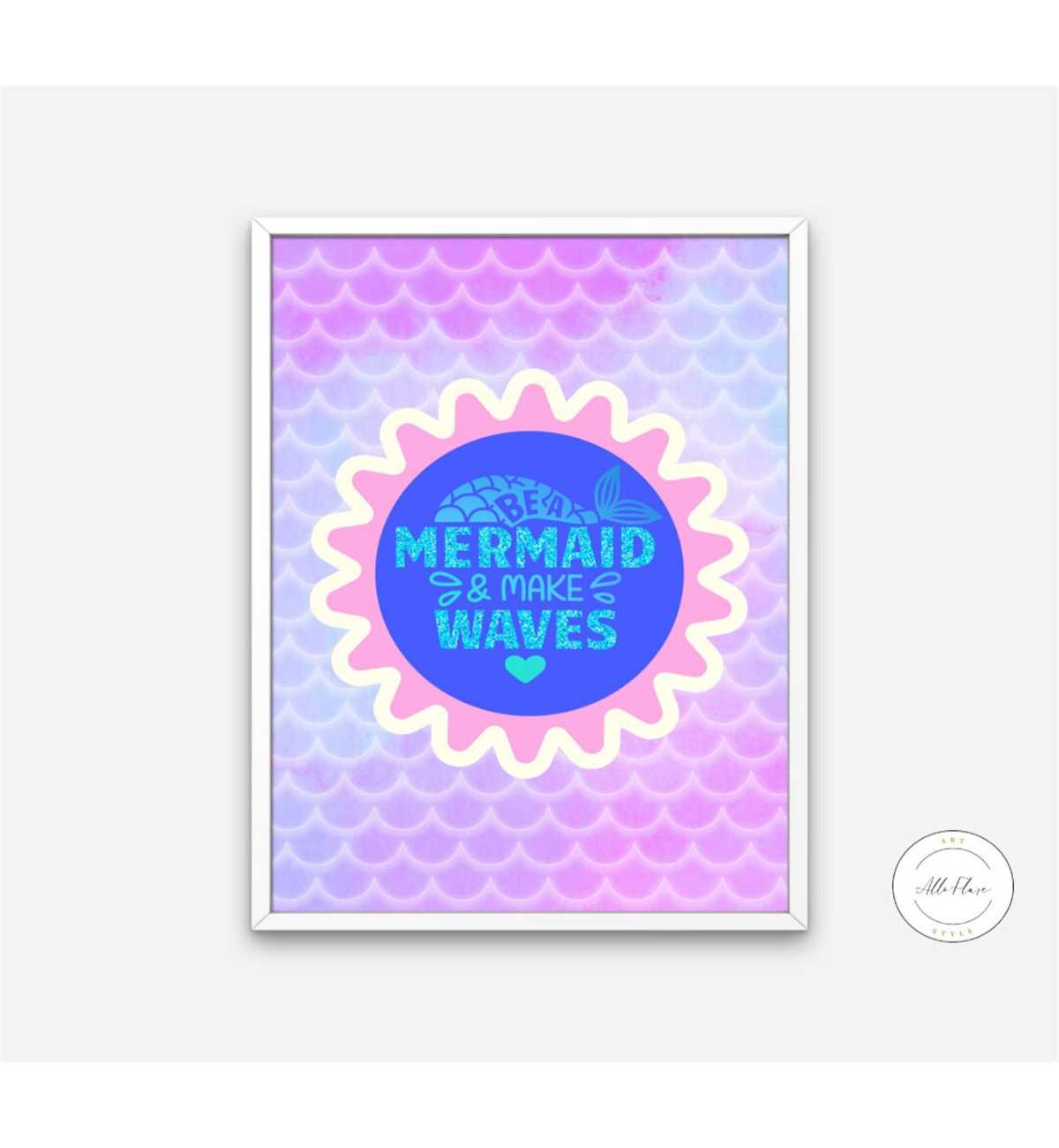 Be a Mermaid and Make Waves Poster INSTANT - Inspire Uplift