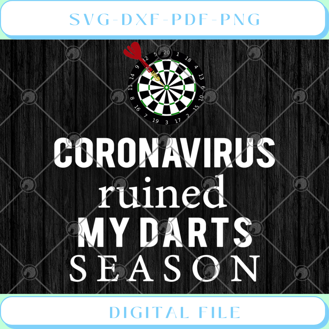 Darts Coronavirus Ruined My Darts Season SVG PNG EPS | Inspire Uplift