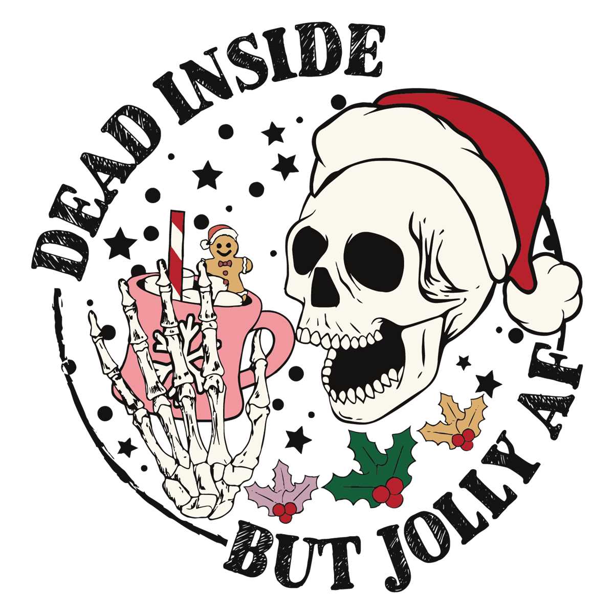 Dead Inside But Jolly AF SVG File Digital - Inspire Uplift