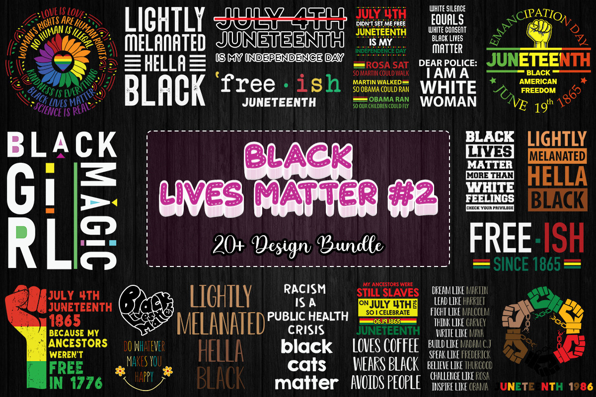 20 Designs Black Lives Matter Bundle Svg, Juneteenth Svg, Fr | Inspire ...