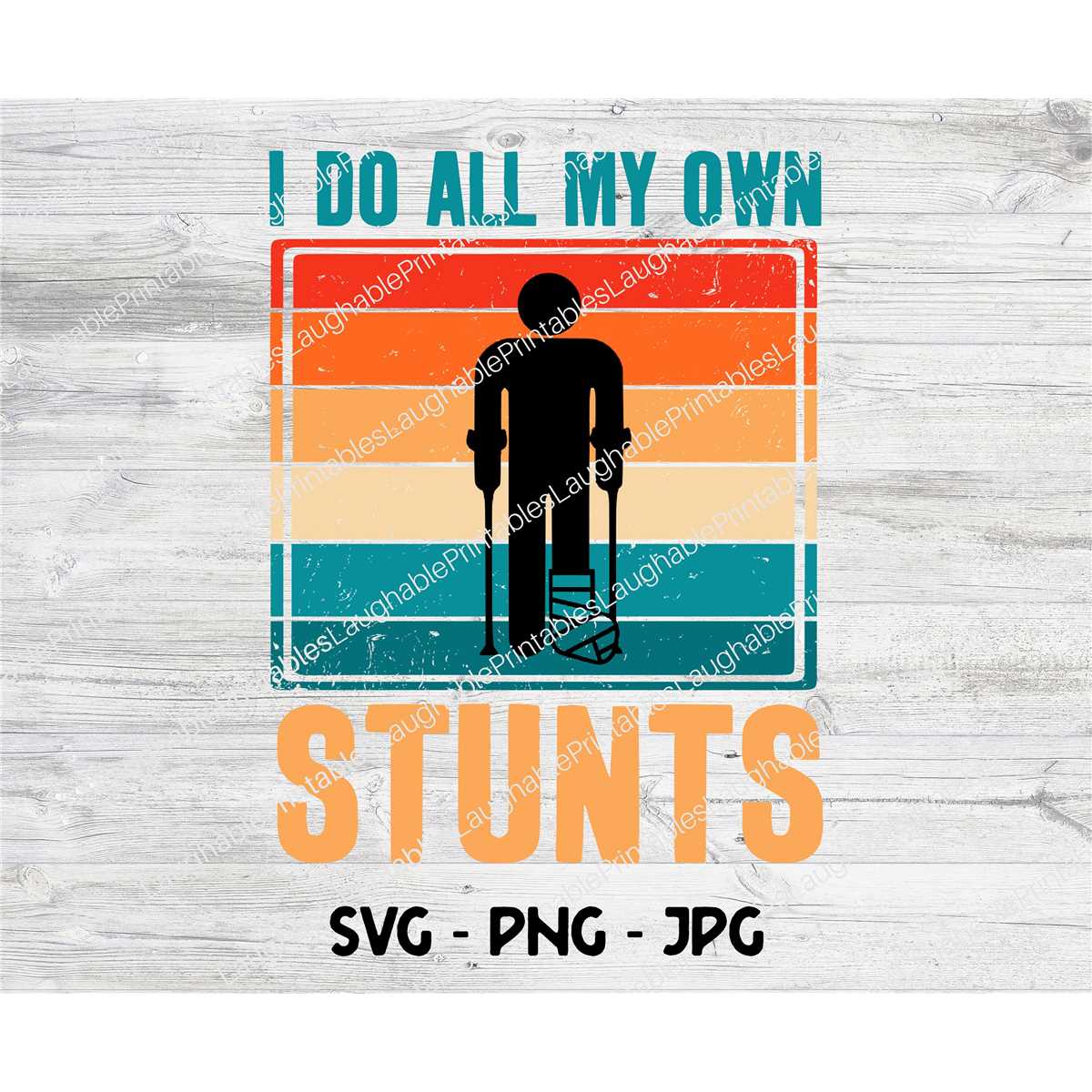 Broken Leg SVG, I Do All My Own Stunts, Cricut Cut File, Png | Inspire ...