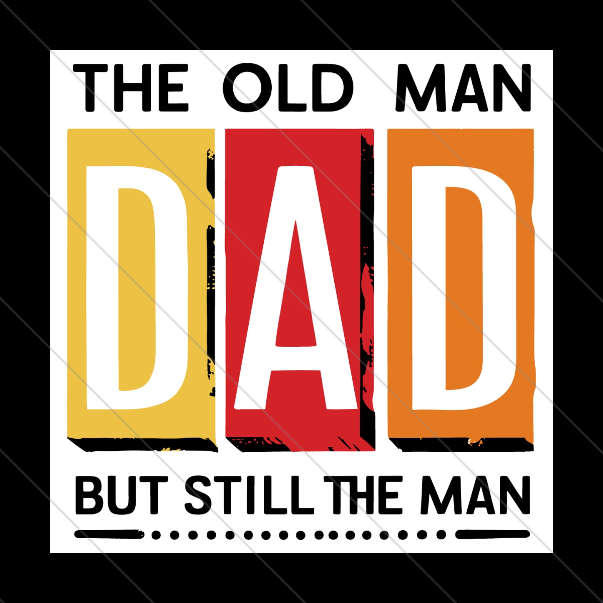 The old man but still the man Svg,funny old man png,best dad | Inspire ...