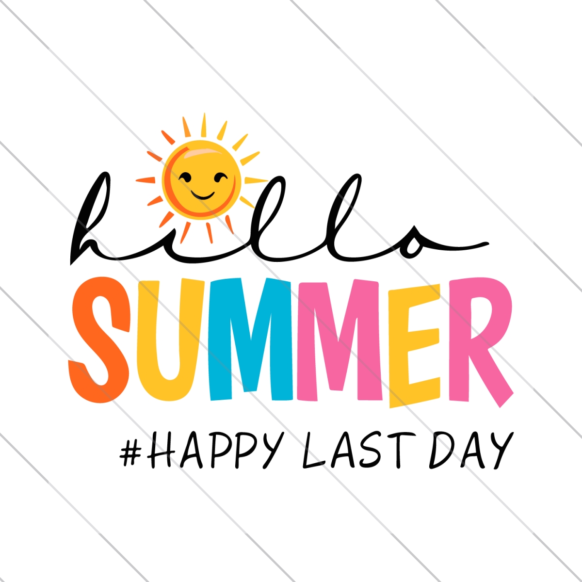 Hello Summer SVG, End Of School Png, Happy Last Day of Schoo | Inspire ...