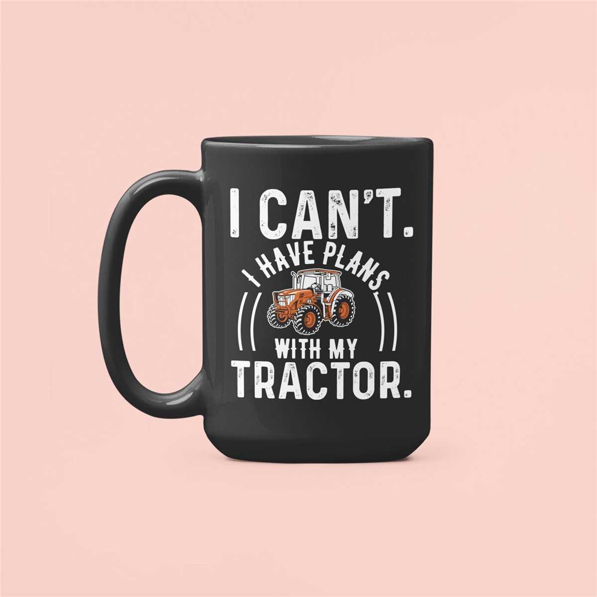 Tractor Mug, Funny Farmer Gifts, I Can't I Have Plans With M | Inspire ...