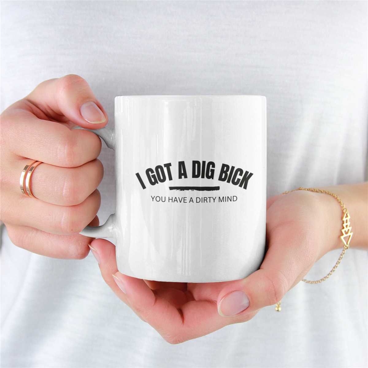 I Got A Big Bick Mug, Funny Mug, Rude Mug, Joke Mug, Funny | Inspire Uplift