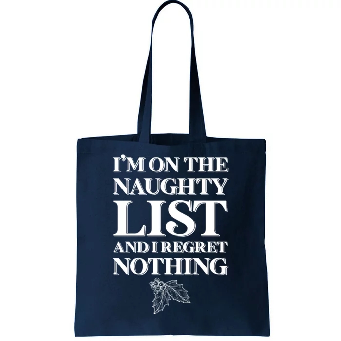 Im One the Naughty List And I Regret Nothing Tote Bag | Inspire Uplift