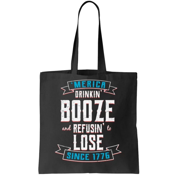 Merica Drinkin Booze And Refusin To Lose Tote Bag | Inspire Uplift
