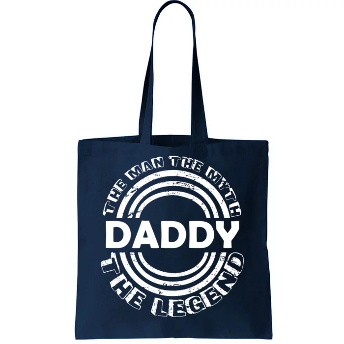 Daddy The Man The Myth The Legend Tote Bag | Inspire Uplift