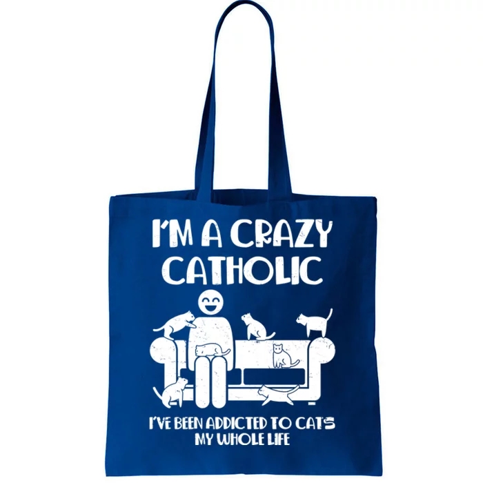Funny Im A Crazy Catholic Addicted To Cats Tote Bag - Inspire Uplift