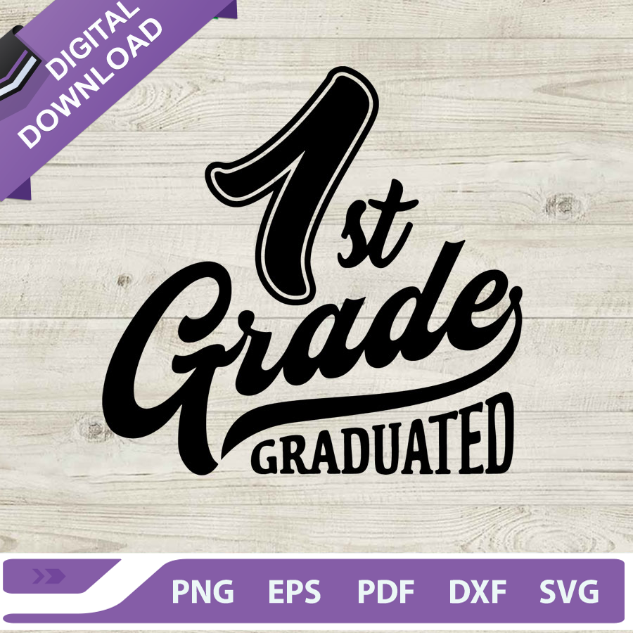 1st Grade Graduated SVG, First Grade SVG, First Grade Gradua - Inspire ...