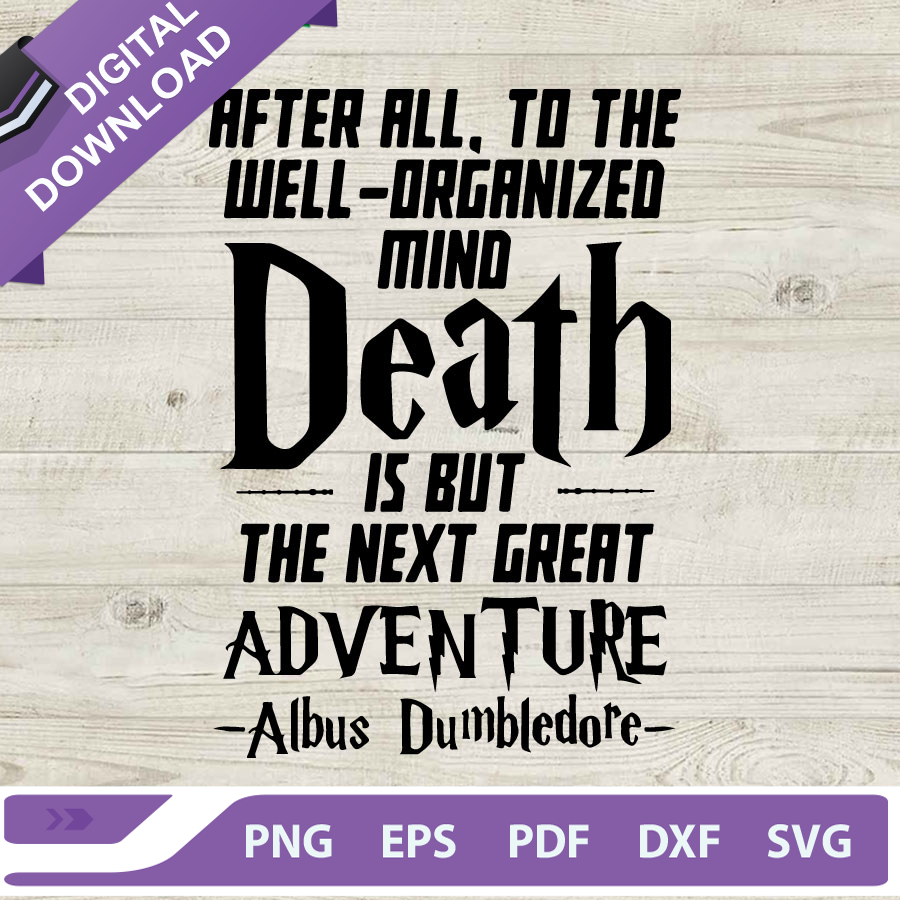 After All to the wellorganized mind DEATH is but the Next GR | Inspire ...