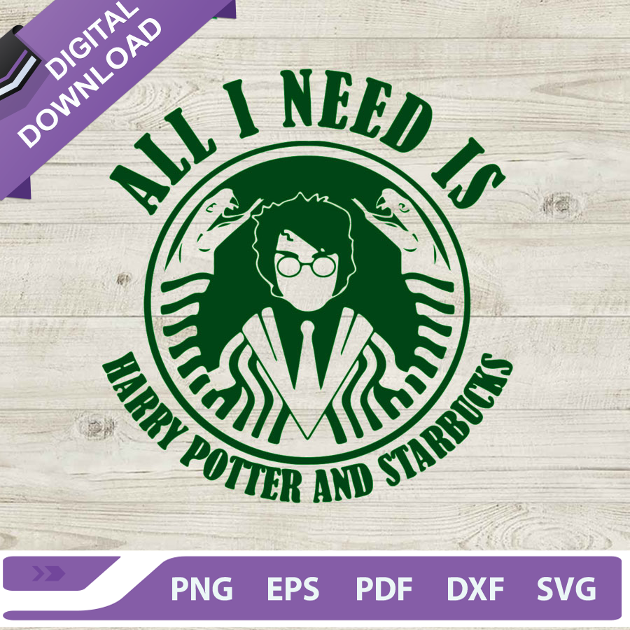 All I Need Is Harry Potter And Starbucks SVG, Harry Potter S | Inspire ...